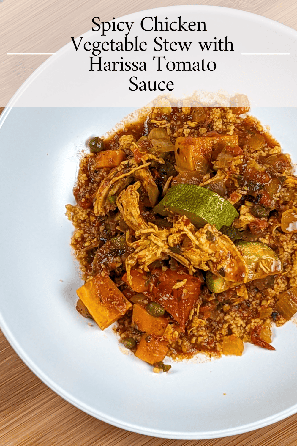 Spicy Chicken Vegetable Stew with Harissa Tomato Sauce - Just Maika Cooking