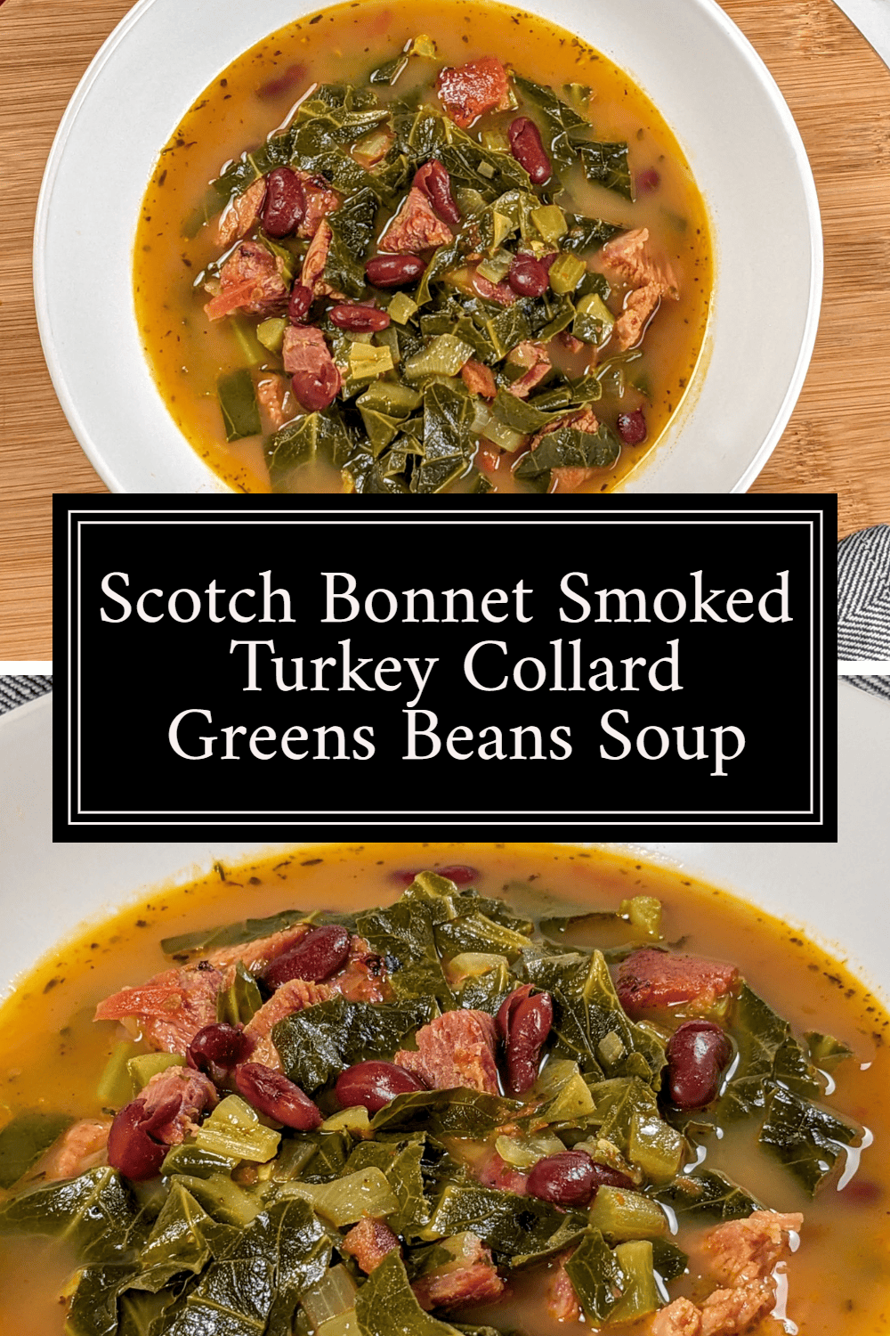 Scotch Bonnet Smoked Turkey Collard Greens Beans Soup - Just Maika Cooking