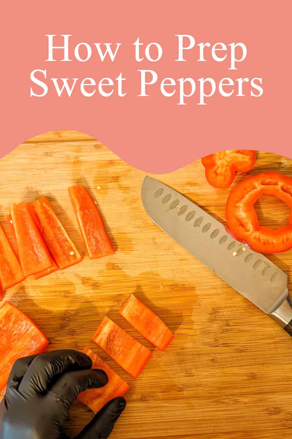 How to Prep Sweet Peppers | Bell Peppers and More - Just Maika Cooking