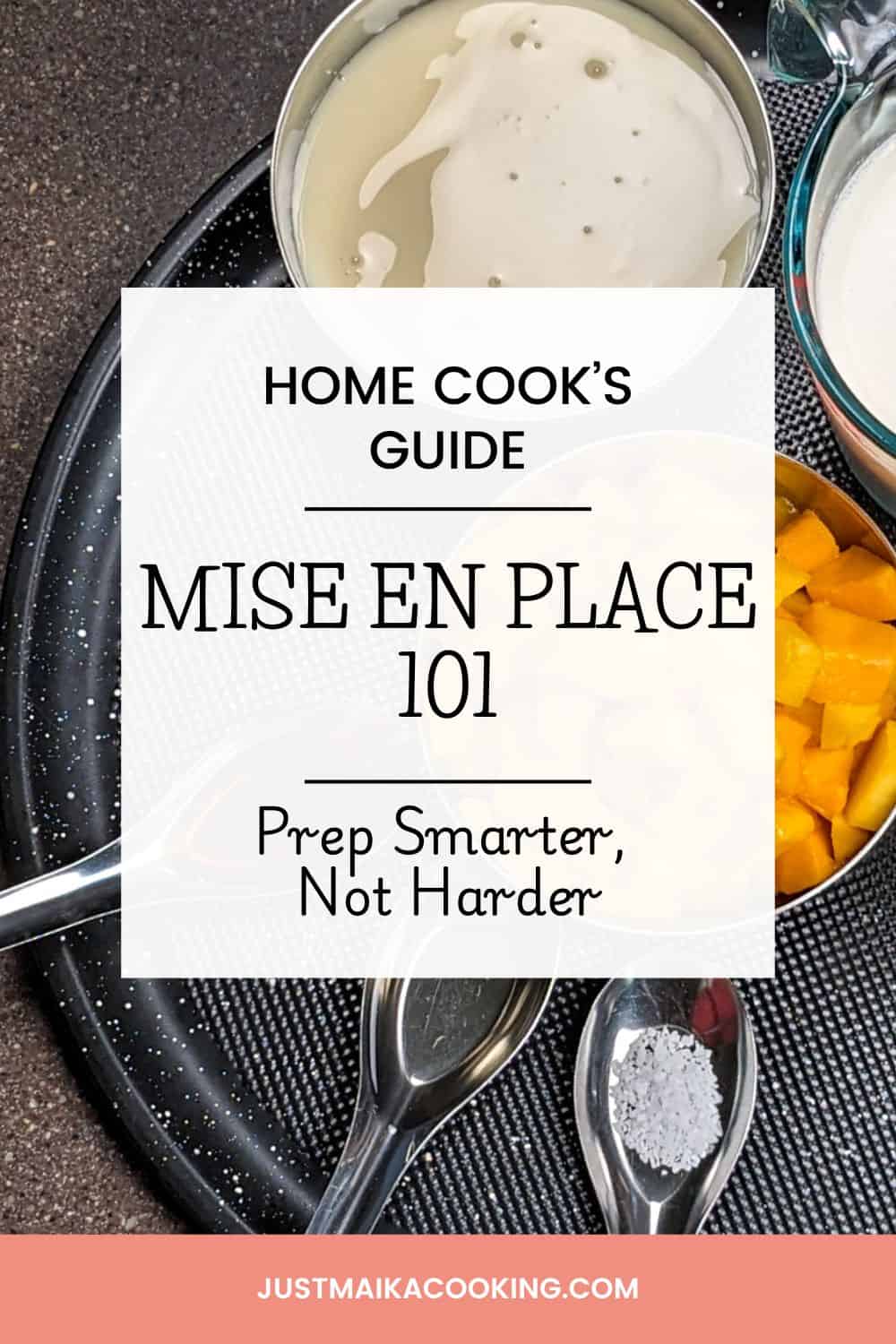 Mise en Place 101: Guide to Prepping Smarter, Not Harder - Just Maika ...