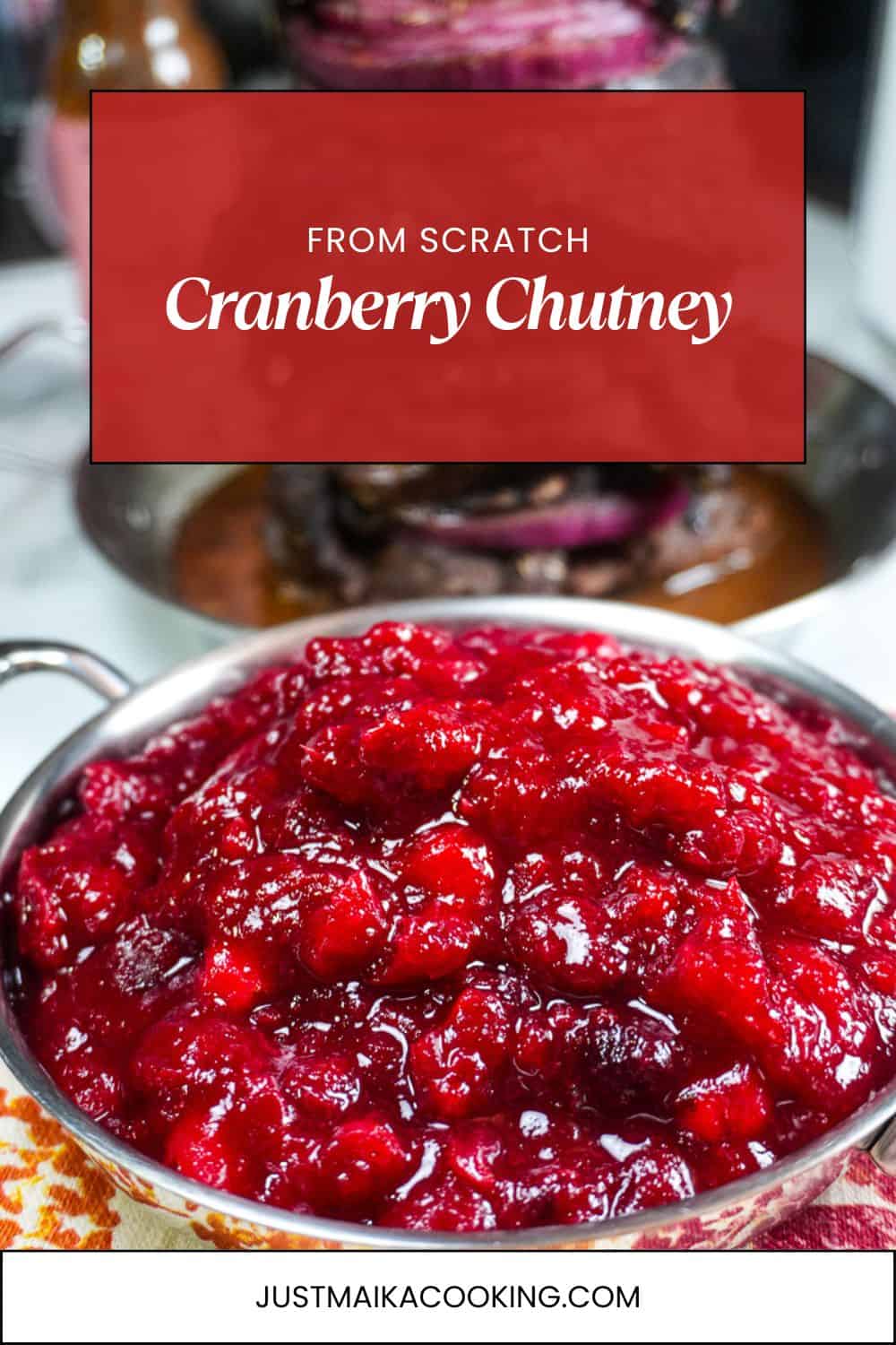 Fresh Cranberry Ginger Chutney | Quick and Easy - Just Maika Cooking